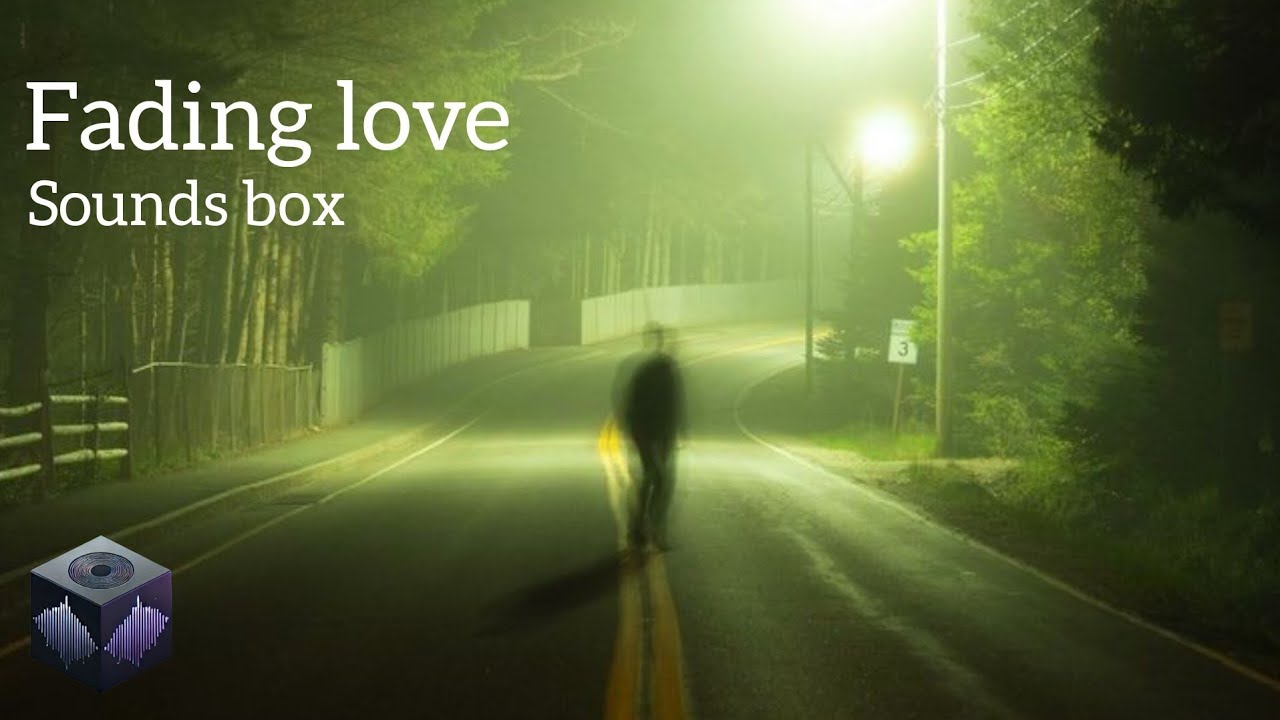 𝑭𝒂𝒅𝒊𝒏𝒈 𝒍𝒐𝒗𝒆|𝙈𝙖𝙙𝙚 𝙗𝙮 𝙨𝙤𝙪𝙣𝙙𝙨 𝙗𝙤𝙭 𝘼𝙄| - YouTube