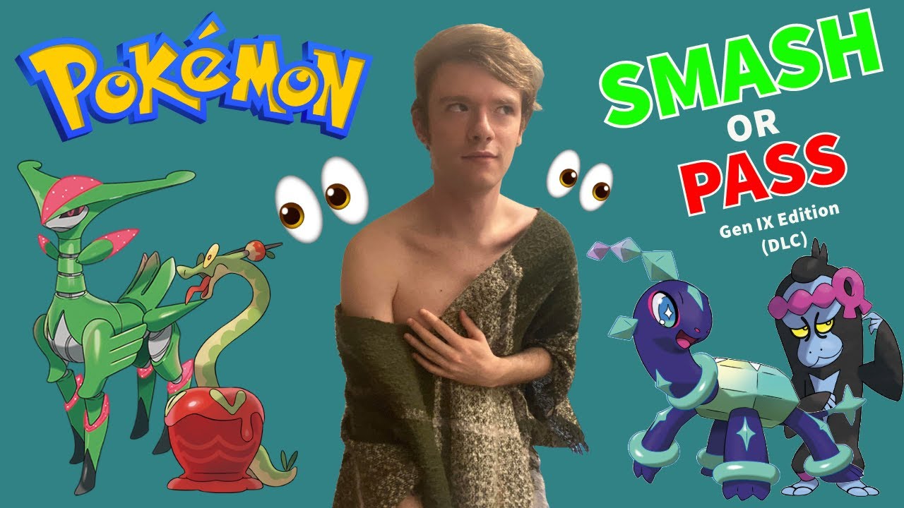 SMASH OR PASS: EVERY SINGLE POKEMON (Generation IX DLC Edition) - YouTube