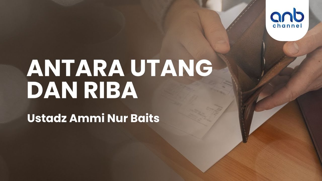Antara Utang dan Riba | Ustadz Ammi Nur Baits - YouTube
