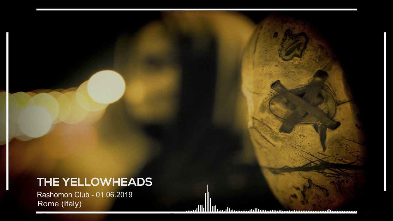The YellowHeads LIVE @ Rashomon Club Rome - 01.06.2019 - YouTube
