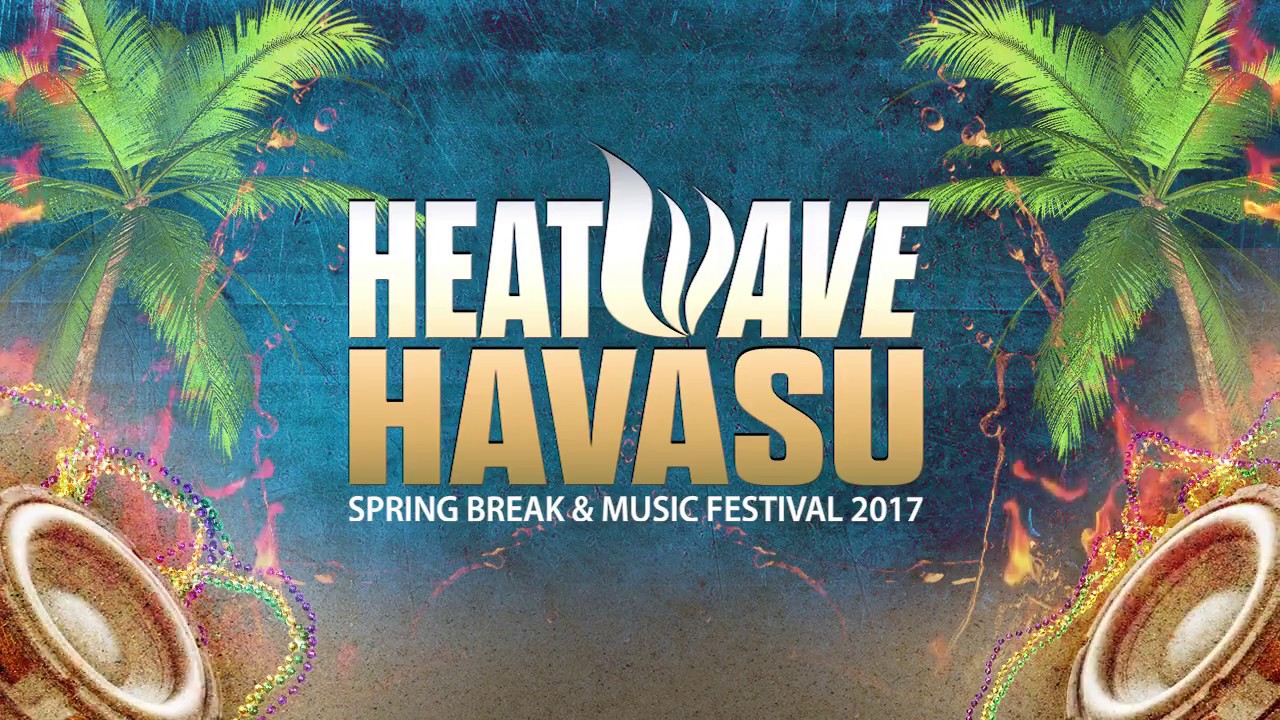 Heatwave Havasu Spring Break Music Festival Phase 1 Lineup Video - YouTube