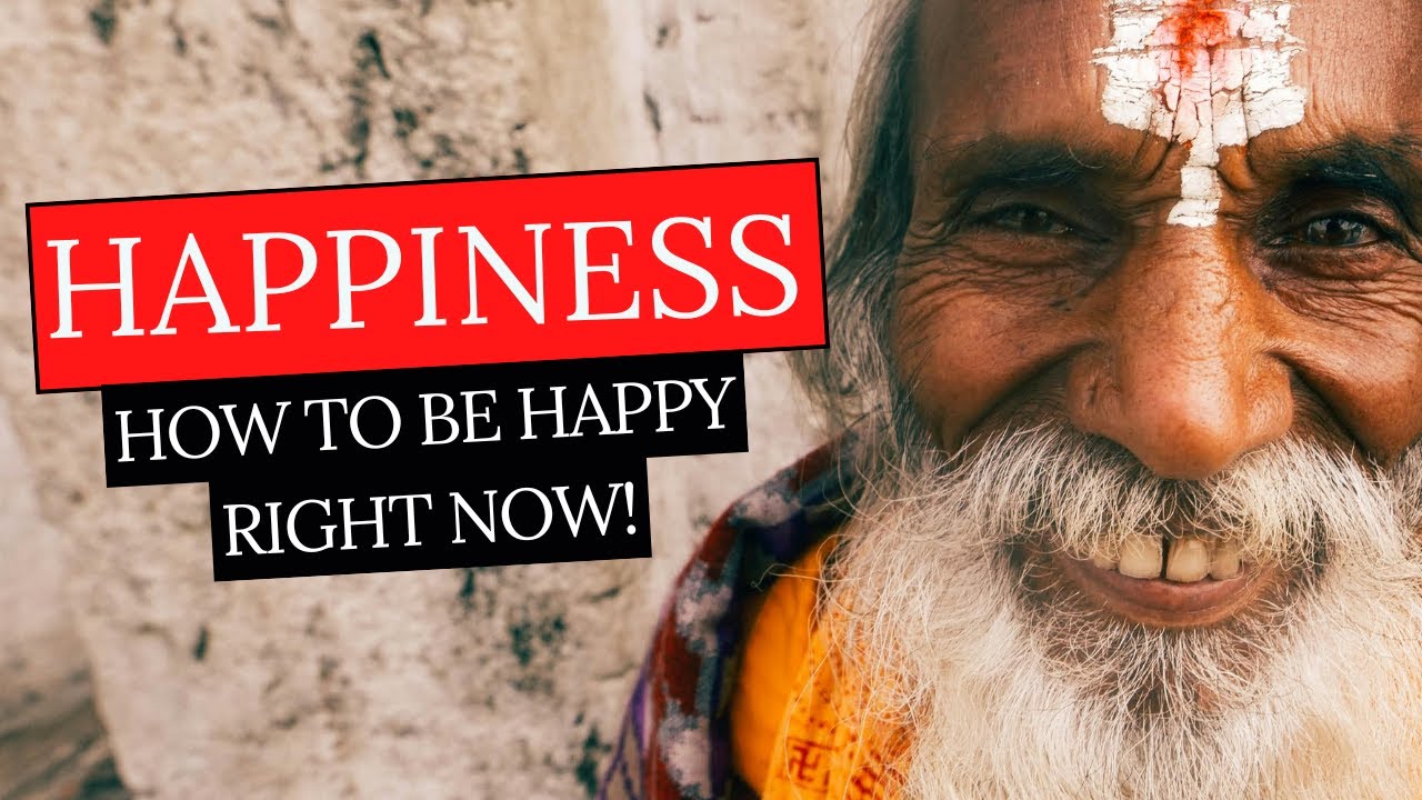 Do you want to be happy? How be happy right NOW!! - YouTube