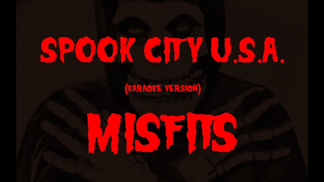 (Karaoke) Misfits - Spook City U.S.A. - YouTube