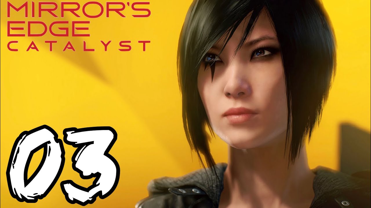 Mirrors Edge Catalyst - Part 3 - SAVANT EXTRAORDINAIRE - YouTube