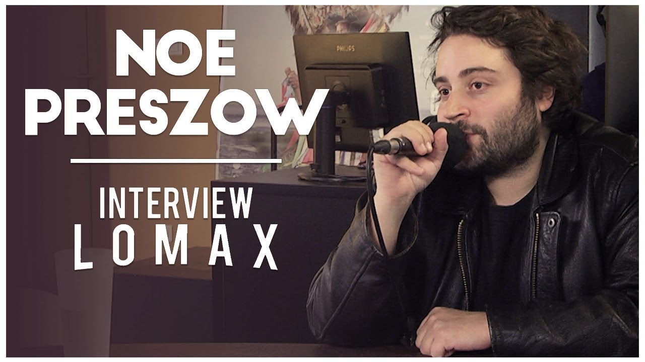 NOÉ PRESZOW - Interview Lomax - YouTube