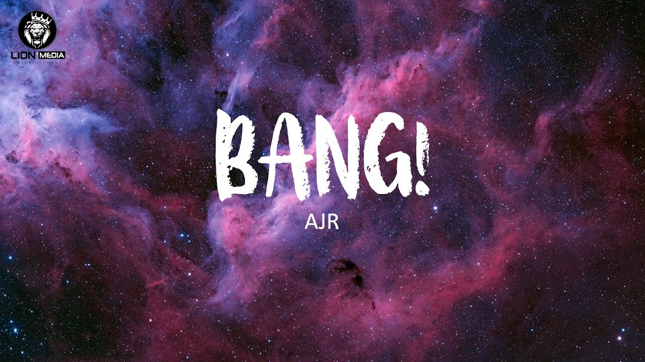 AJR - BANG! (Lyrics) - YouTube