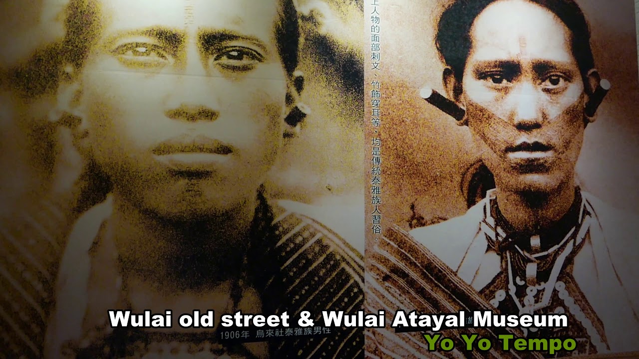 Wulai old street & Wulai Atayal Museum Tattoo - YouTube