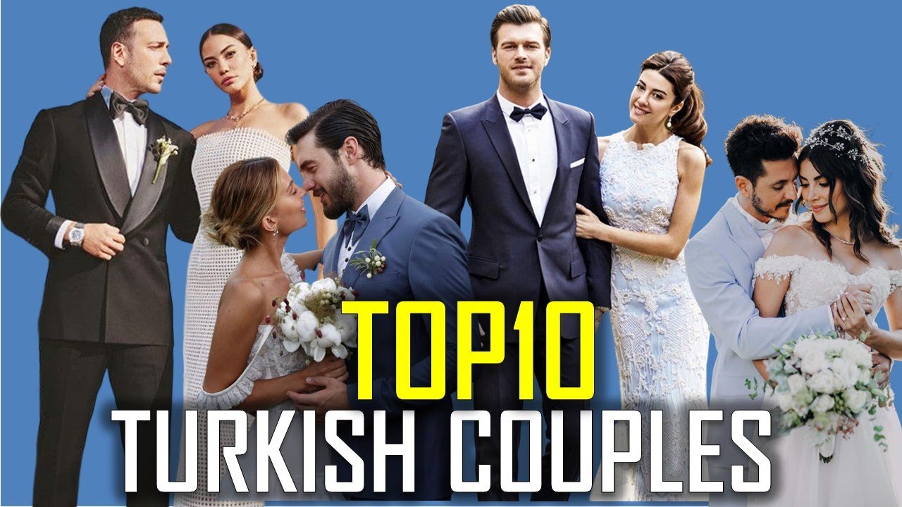 Top 10 Most Famous Turkish Actors And Their Real Life Partners | Best ...