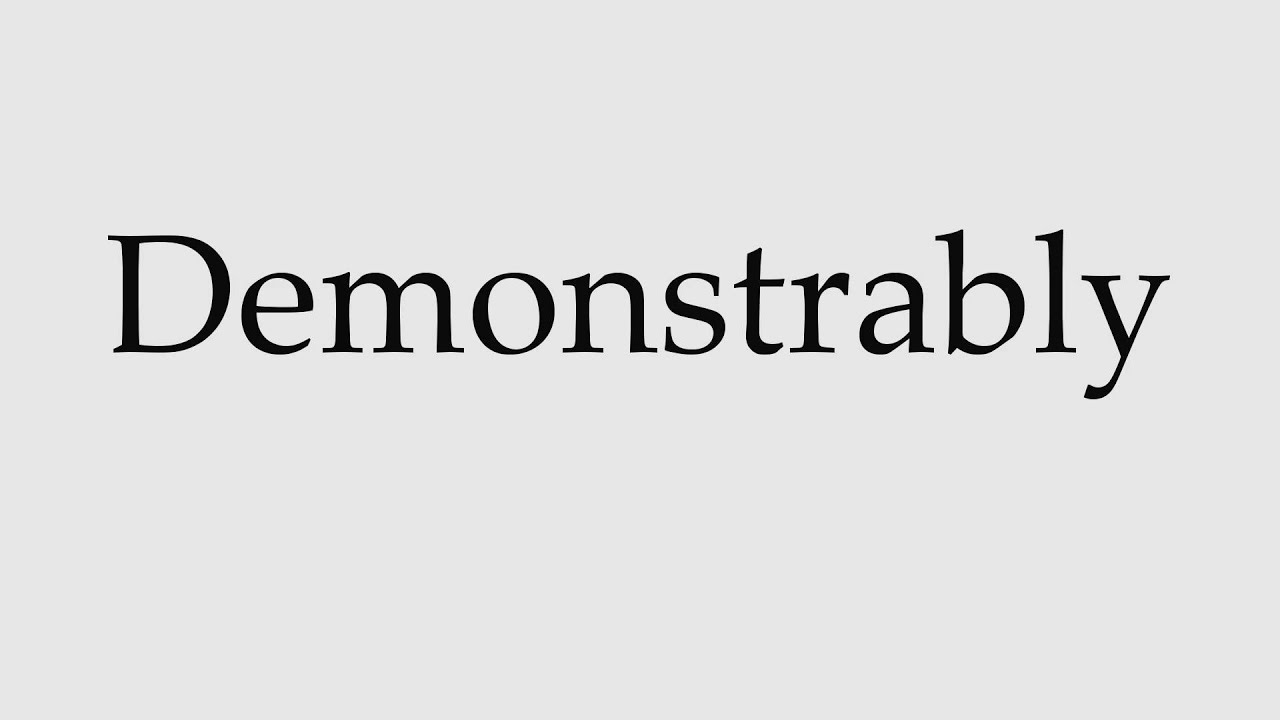 How to Pronounce Demonstrably - YouTube