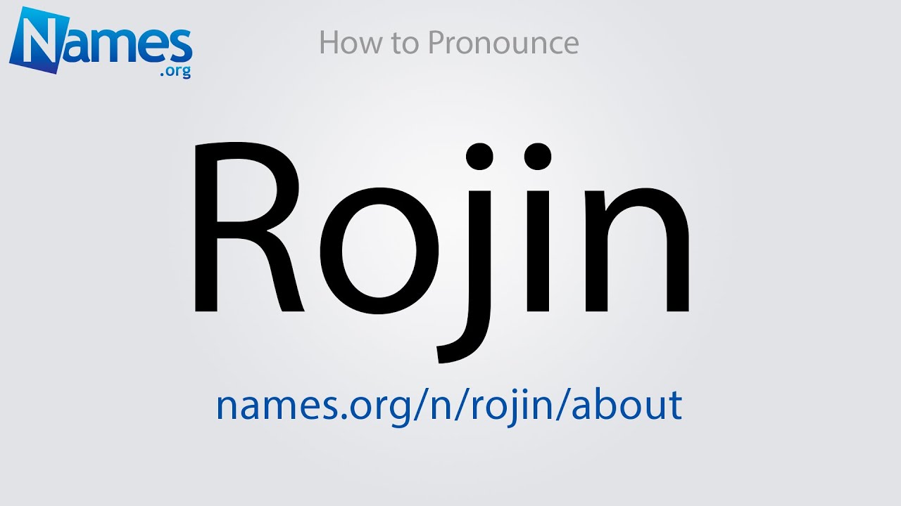 How to Pronounce Rojin - YouTube