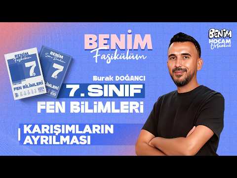 13) 7.Sınıf - Fen Bilimleri - Karışımların Ayrılması - Burak DOĞANCI - 2026