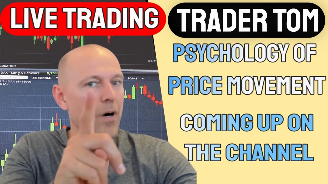 Trader Tom Live Trading - Psychology of Price Movements - YouTube