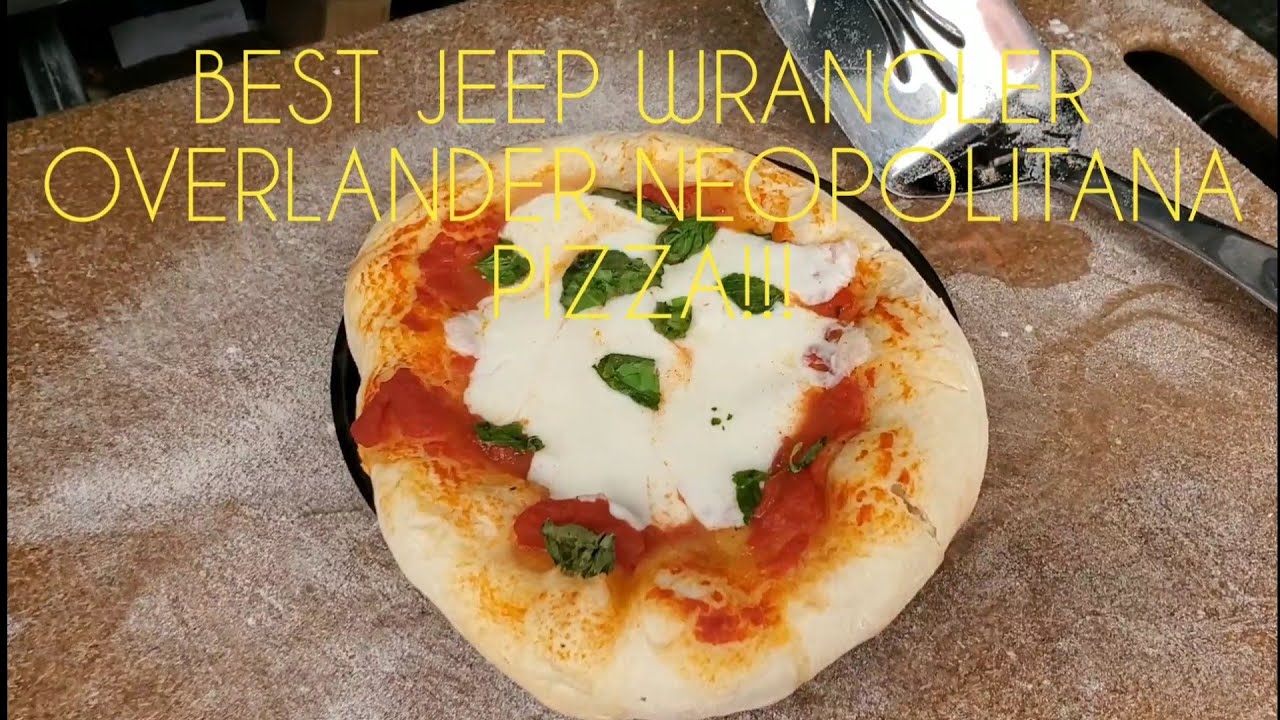 BEST JEEP OVERLANDING PIZZA: ARTISAN NAPOLITANA!!! - YouTube