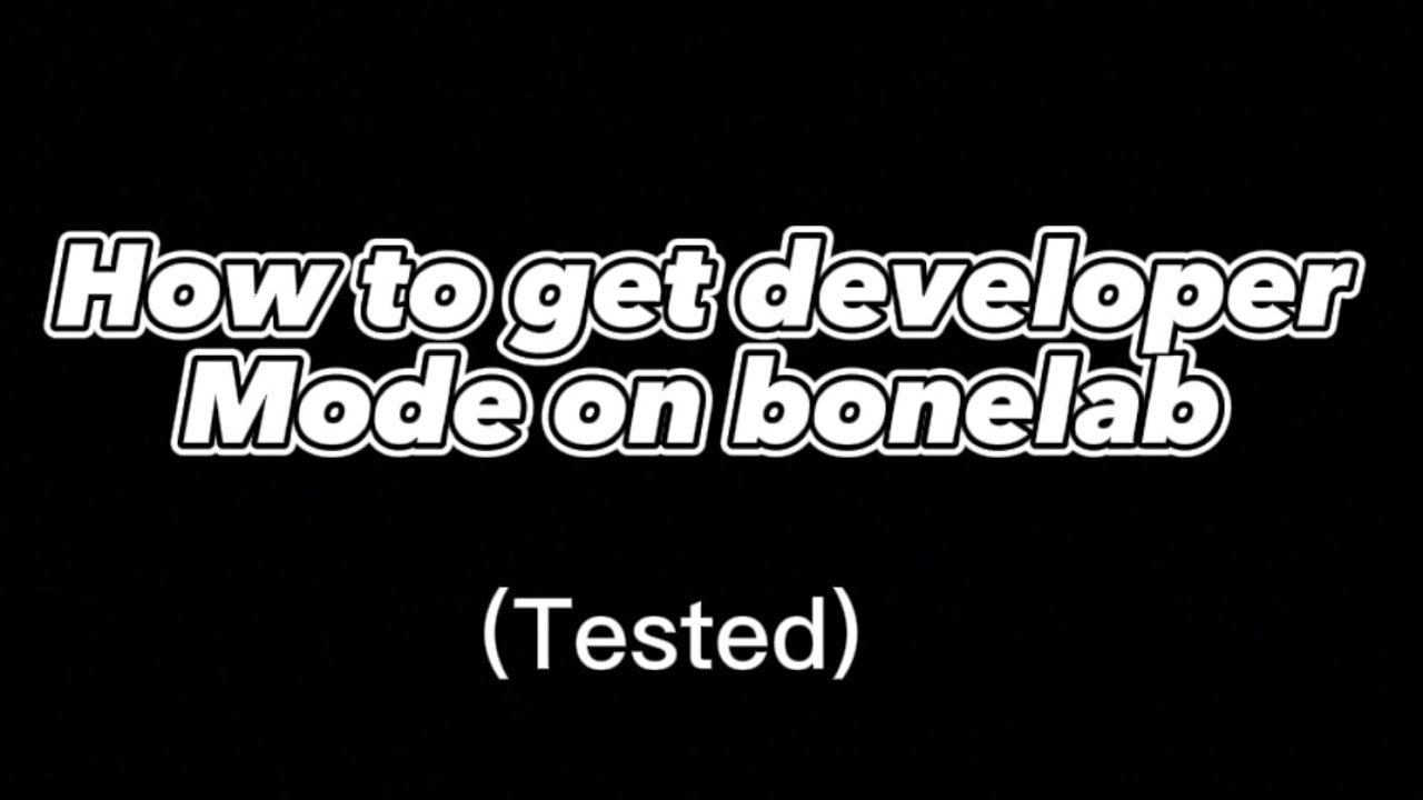How to get Developer Mode in Bonelab! - YouTube