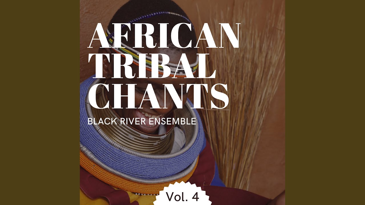 African Tribal Chants, Vol. 4 - YouTube