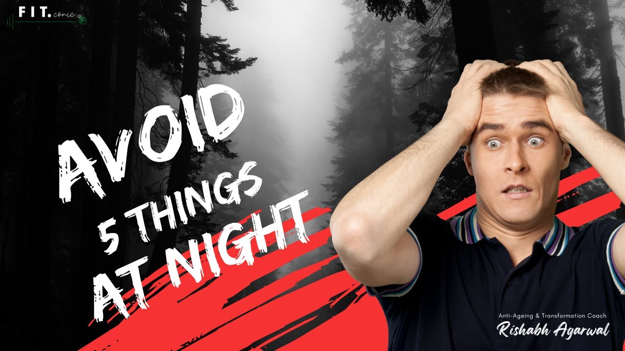 5 Things To Avoid At Night | Don't Do These 5 Things Else You Will Have ...