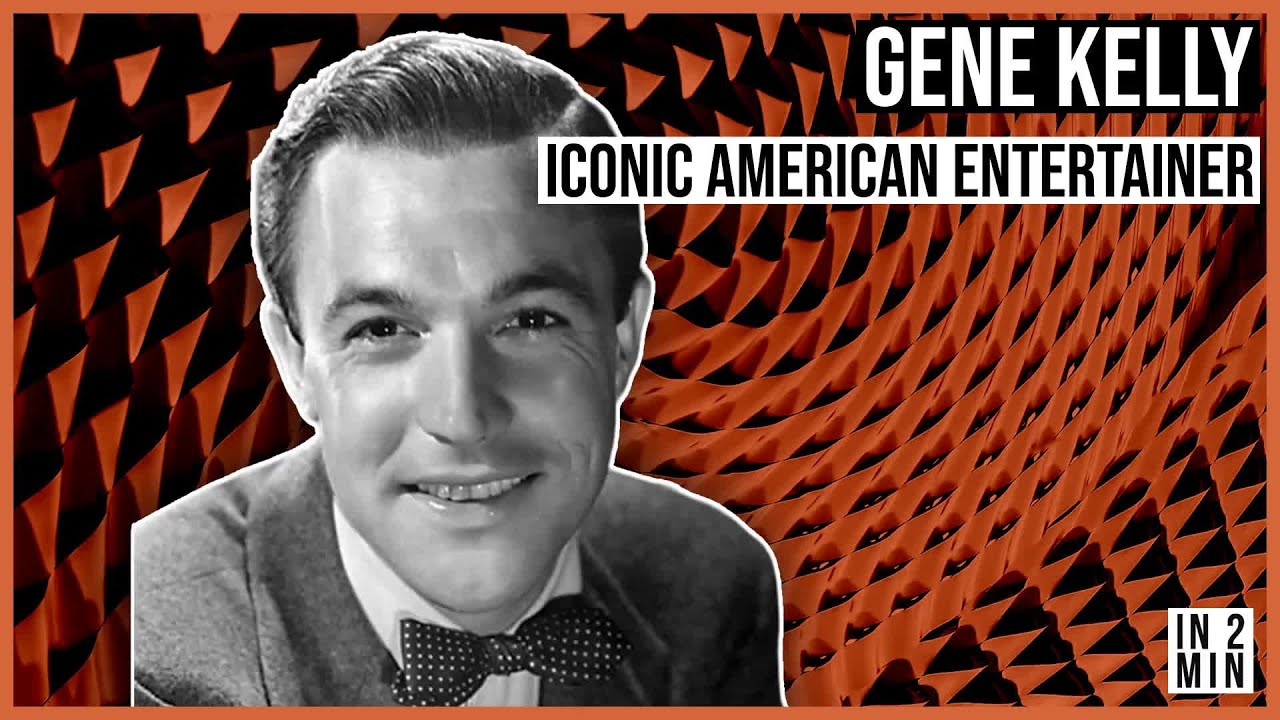Gene Kelly: Iconic American Entertainer - YouTube