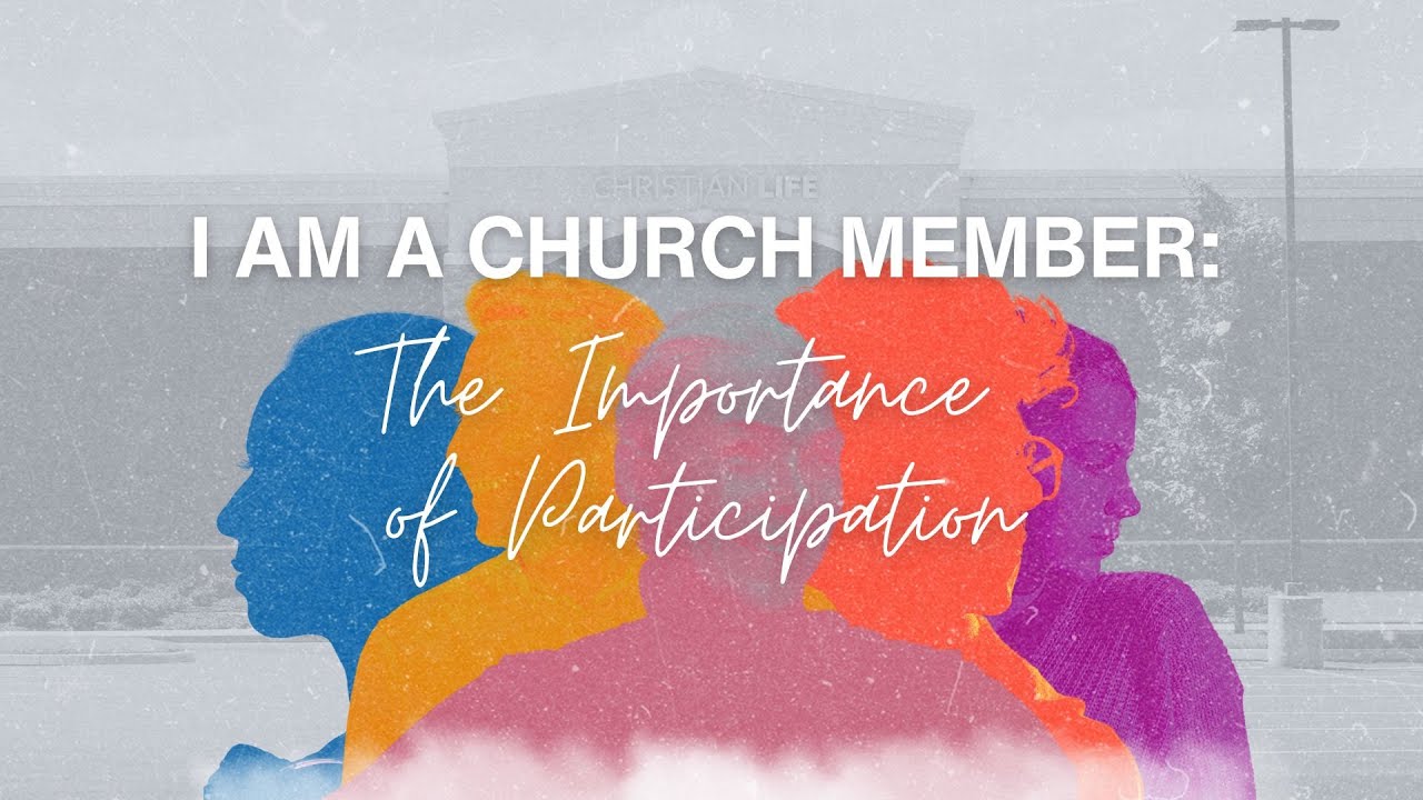 I Am A Church Member - The Importance of Participation - Pastor Caleb ...