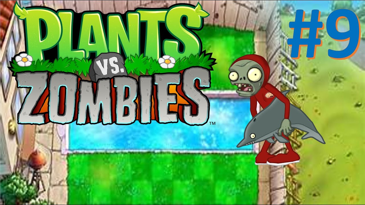 Plants vs. Zombies -Part 9- Dolphin Zombies!!! - YouTube
