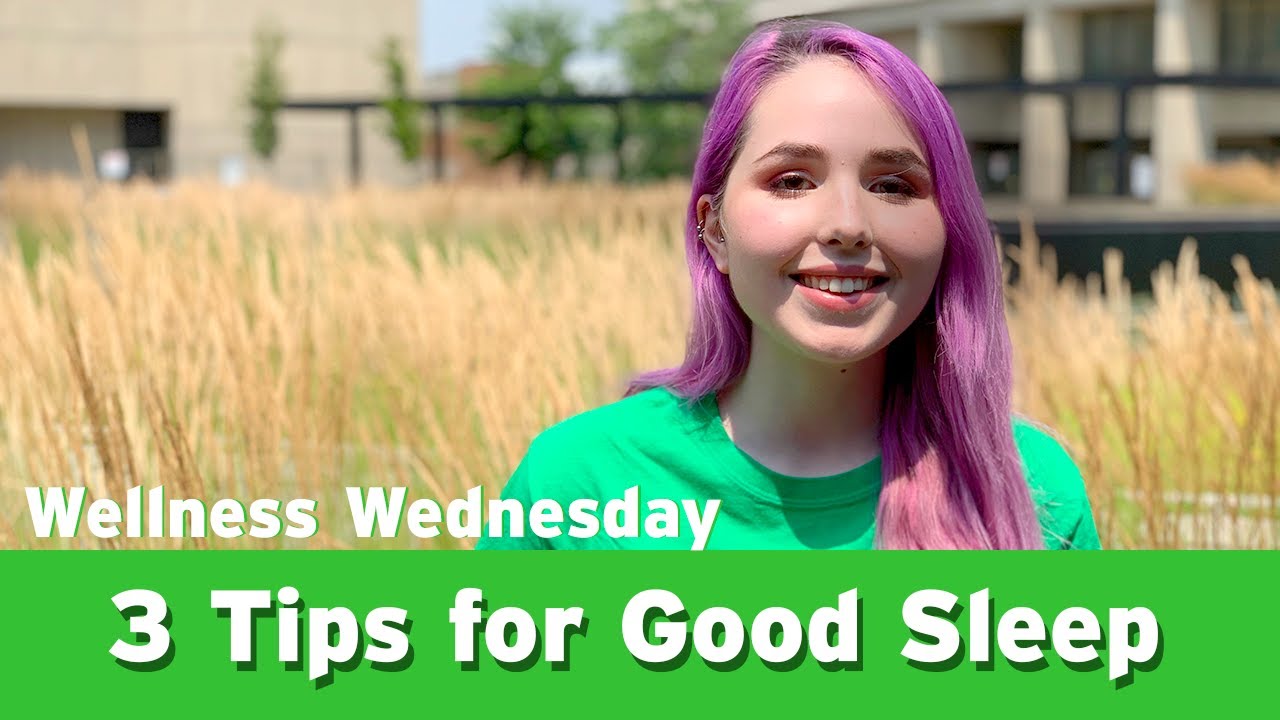 Wellness Wednesday: 3 Tips for Good Sleep - YouTube
