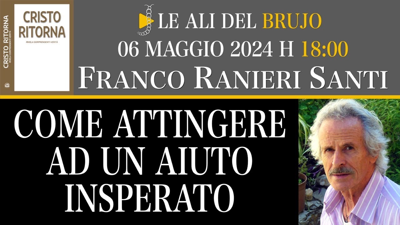 COME ATTINGERE AD UN AIUTO INSPERATO. Con Franco Ranieri Santi - YouTube