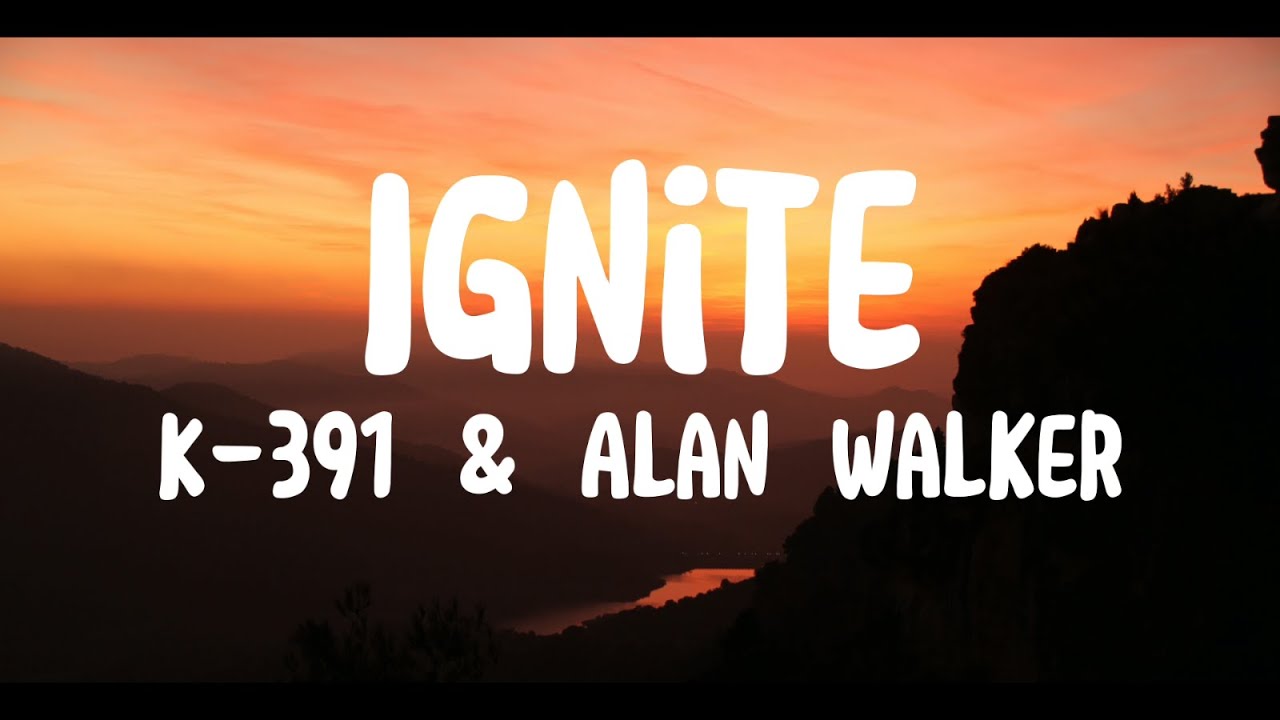 K-391 & Alan Walker - Ignite (Lyrics) - YouTube