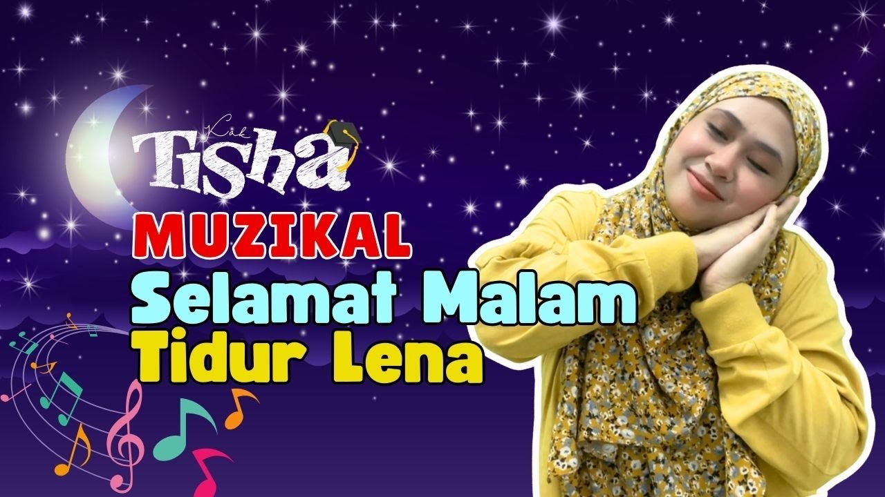 Kak Tisha Muzikal | Masa Tidur Masa Rehat, Selamat Malam Tidur Lena ...