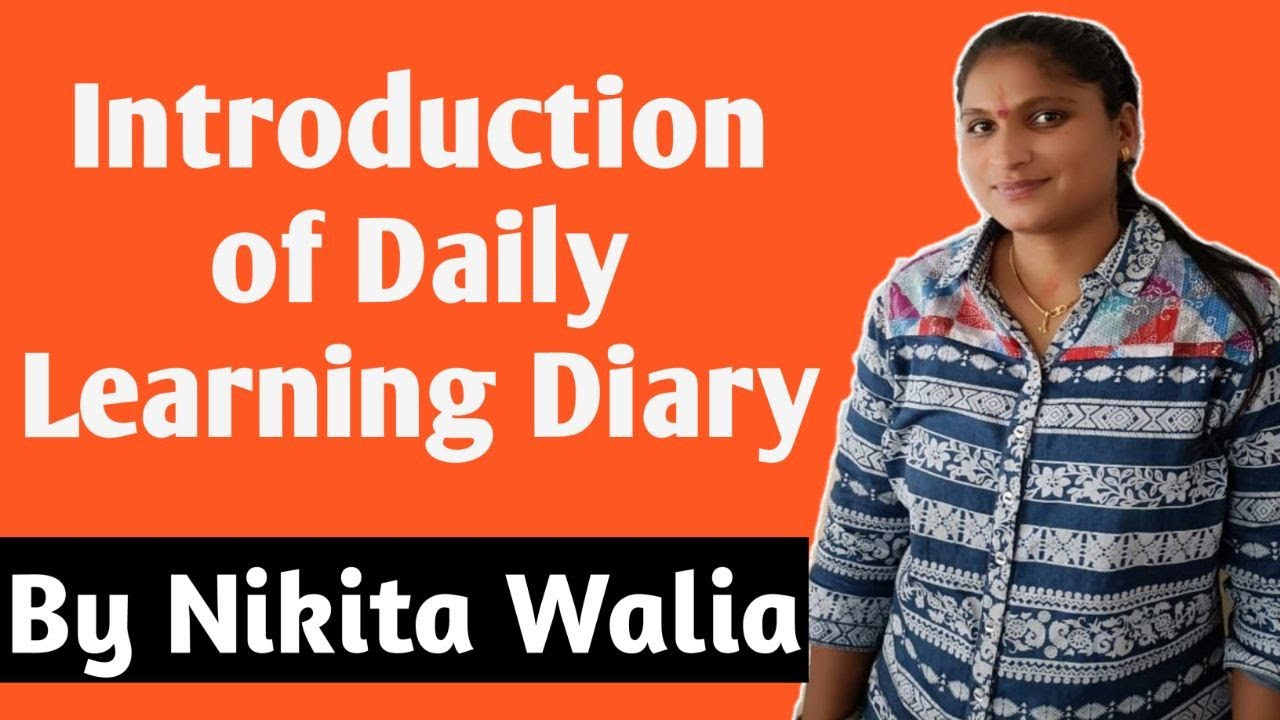 Introduction of Daily learning Diary By Nikita Walia - YouTube