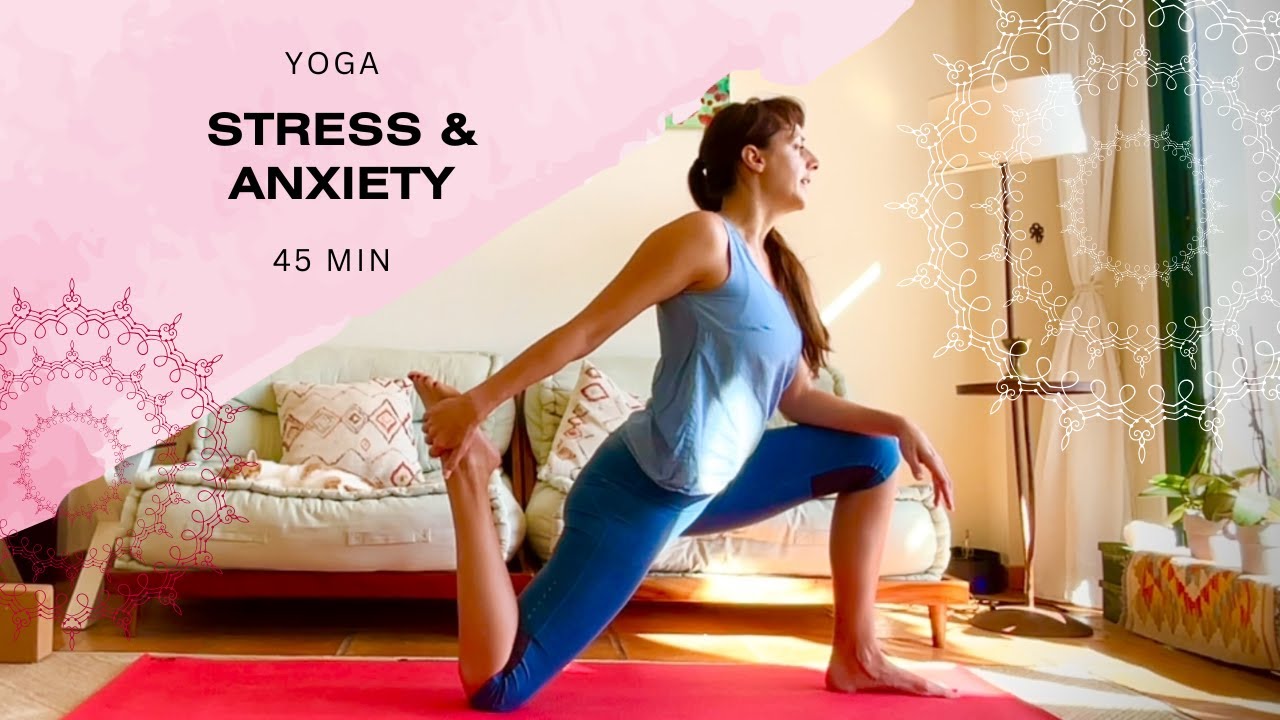 Yoga for Anxiety | 45 minutes dynamic flow for stress relief and ...