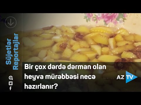 Bir çox dərdə dərman olan heyva mürəbbəsi necə hazırlanır?