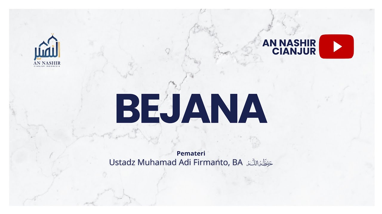 BEJANA - Ustadz Muhamad Adi Firmanto, BA - Hafidzahullahutaala - YouTube