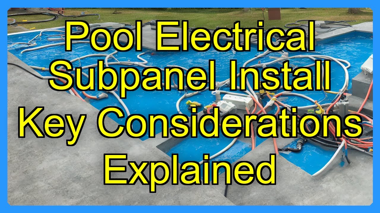 Pool Electrical Subpanel Install Key Considerations Explained - YouTube