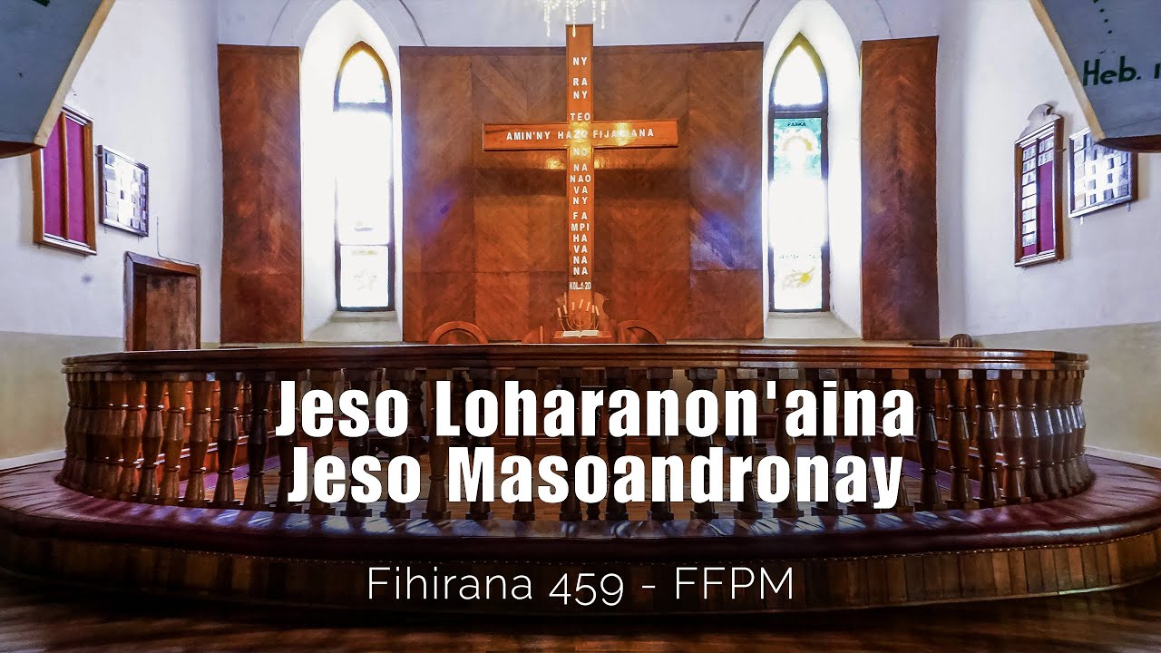 Jeso Loharanon'aina Jeso Masoandronay - FFPM 459 - YouTube