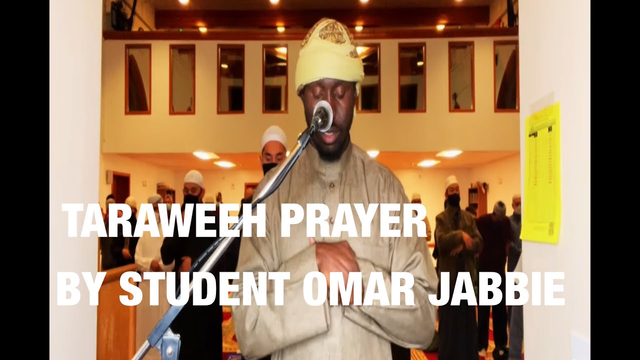 RAMADAN 2021 TARAWEEH PRAYER BY STUDENT OMAR JABBIE - YouTube