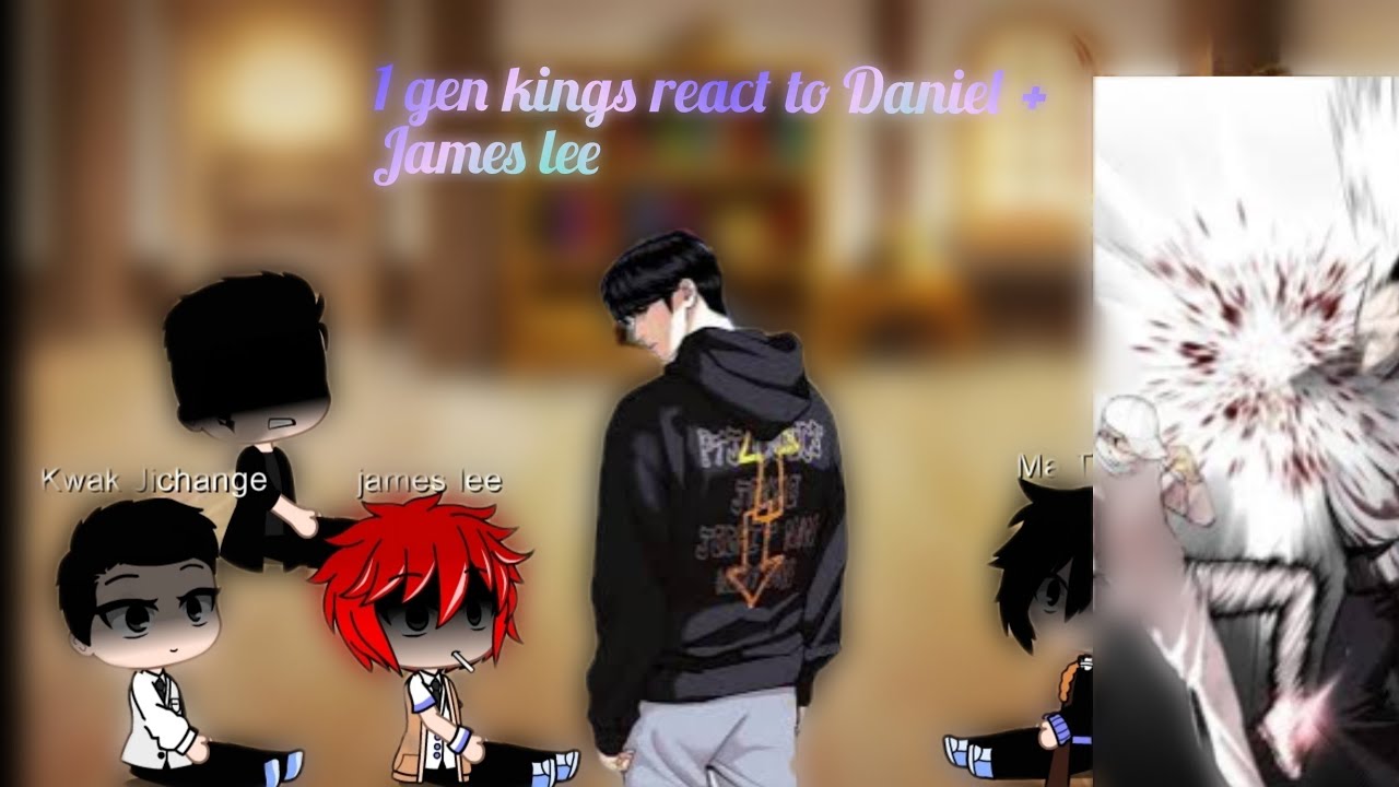 |Lookism|1st Gen kings +James lee react to OG daniel #lookism #gacha ...
