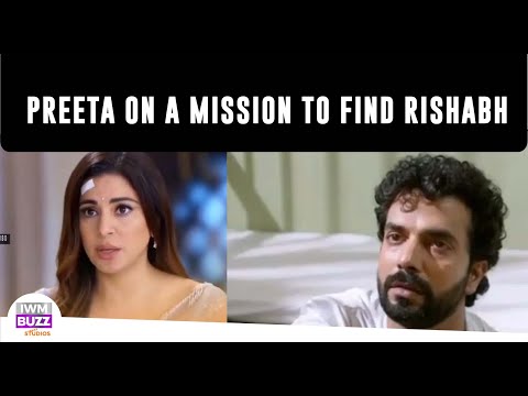 Kundali Bhagya : Preeta on a mission to find Rishabh