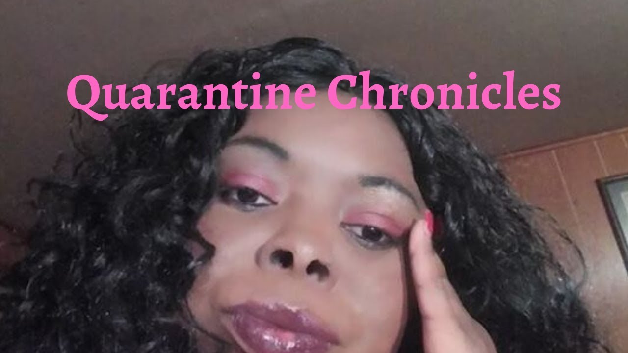Quarantine Chronicles W/ The Lady - YouTube
