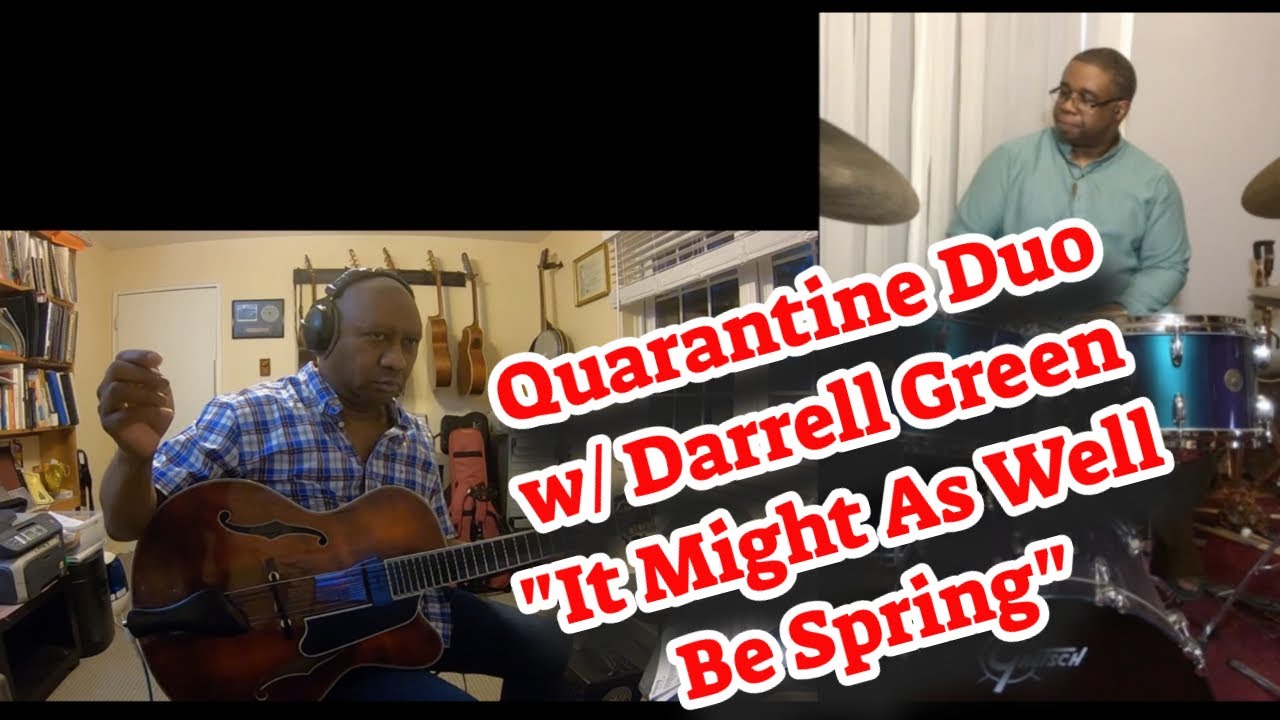Quarantine Duo, "It Might As Well Be Spring" with drummer Darrell Green ...