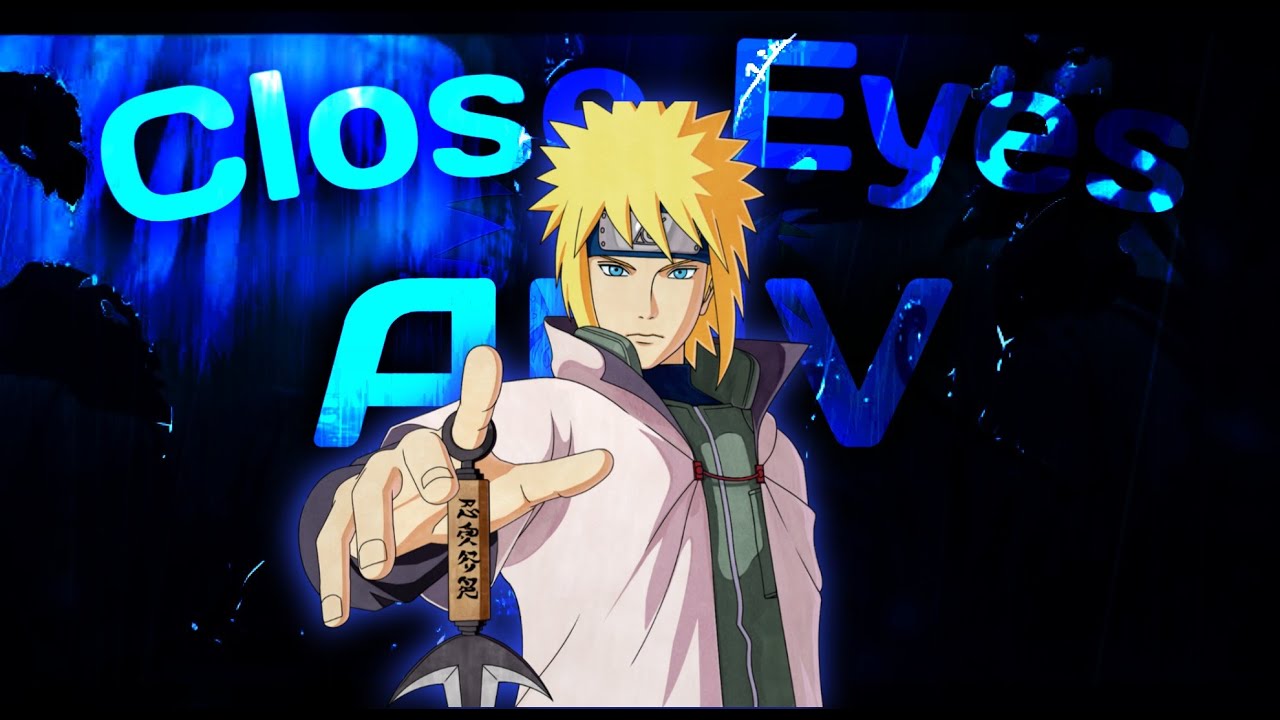 Minato - Close Eyes 4k 「Aᴍv」#anime #otaku #naruto - YouTube