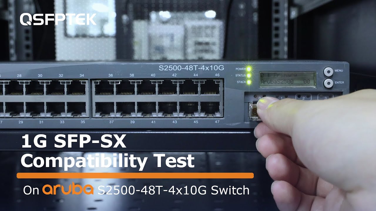 1G SFP-SX Compatibility Test on Aruba S2500-48T-4x10G Network Switch ...