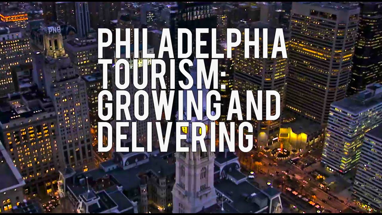 Philadelphia Tourism: Growing and Delivering - YouTube