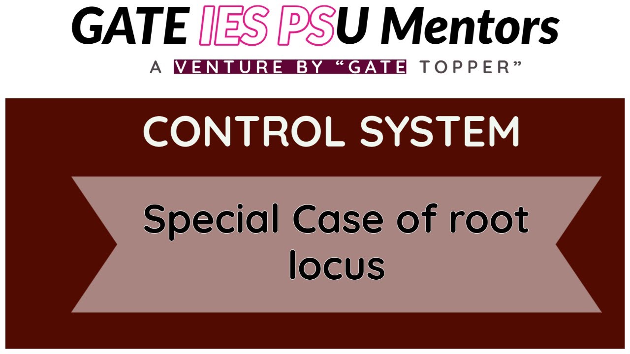 Control system: Special Case of root locus| GATE 2021| ISRO| DRDO| ESE ...