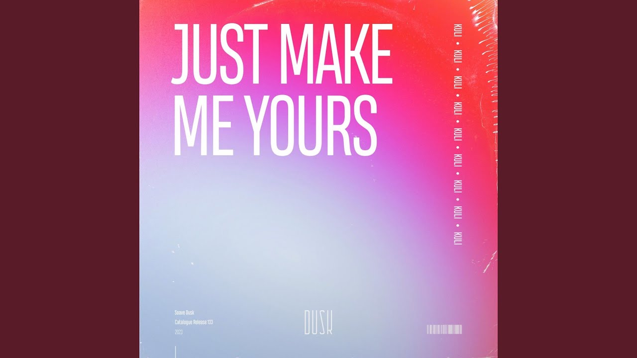 Just Make Me Yours YouTube just-make-me-yours-youtube