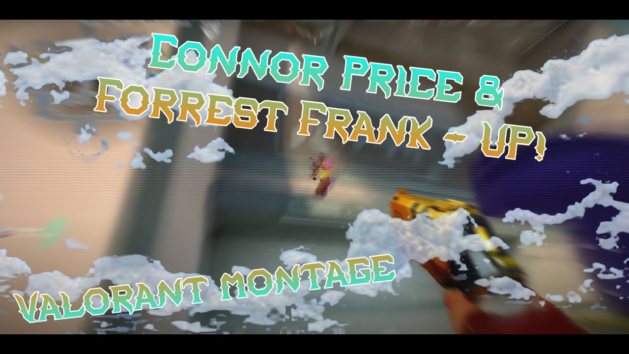 Connor Price & Forrest Frank - UP! ⛅ (Valorant Montage) - YouTube