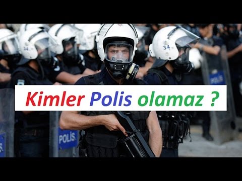 Kimler polis olamaz ?