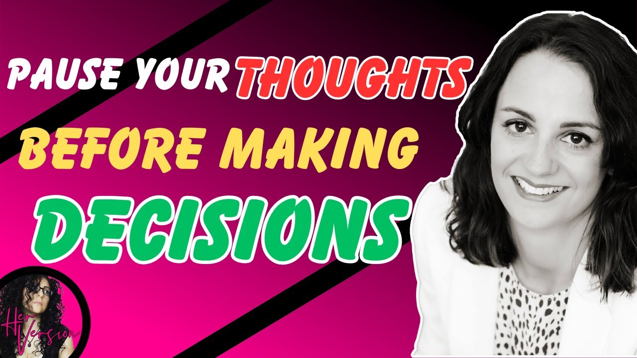 Pause Your Thoughts Before Making Decisions | Claire Thomas - YouTube