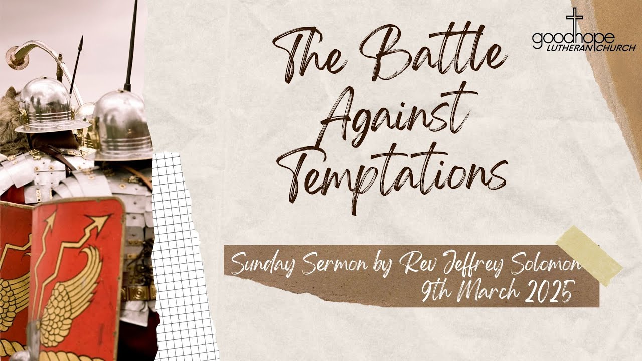 Good Hope Lutheran Church - 9th Mac 2025 | The Battle Against ...