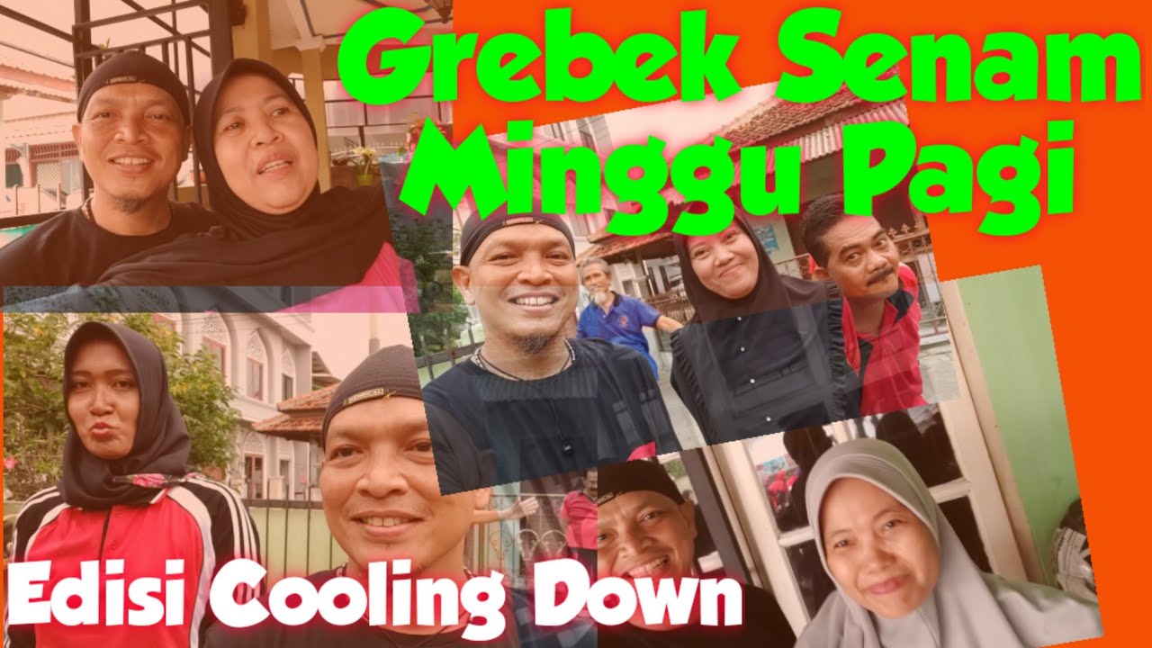 GREBEK SENAM MINGGU PAGI #Part3 | Edisi coling Down | Jangan BAPER ...