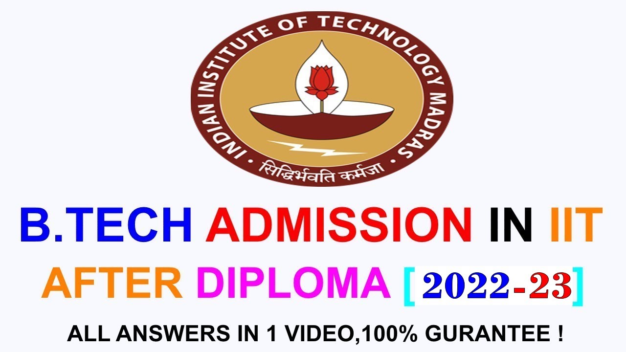 Can I Get Admission In IIT For B tech After Passing Diploma 2022 23 can-i-get-admission-in-iit-for-b-tech-after-passing-diploma-2022-23