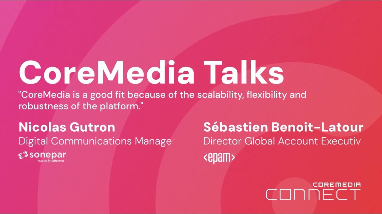 Nicolas Gutron (Sonepar) and Sébastien Benoit-Latour (EPAM) in conversation with CoreMedia - YouTube